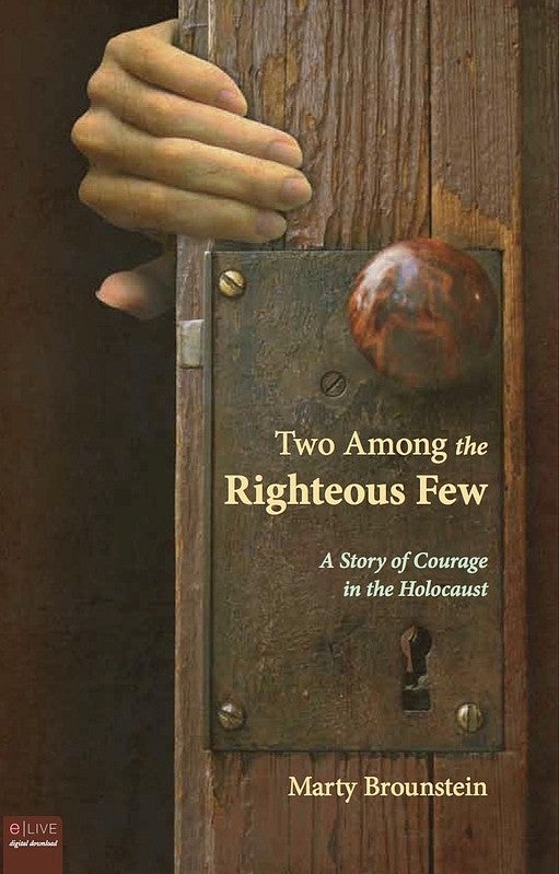 Two Among the Righteous Few: A Story of Courage in the Holocaust ...