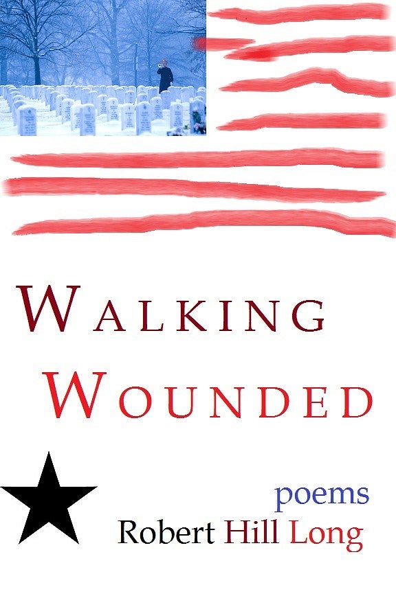 IN PRINT: "Walking Wounded," poems by Robert Hill Long | OregonNews
