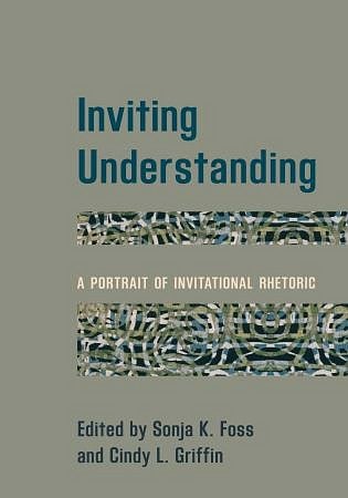 Inviting Understanding: A Portrait of Invitational Rhetoric | OregonNews